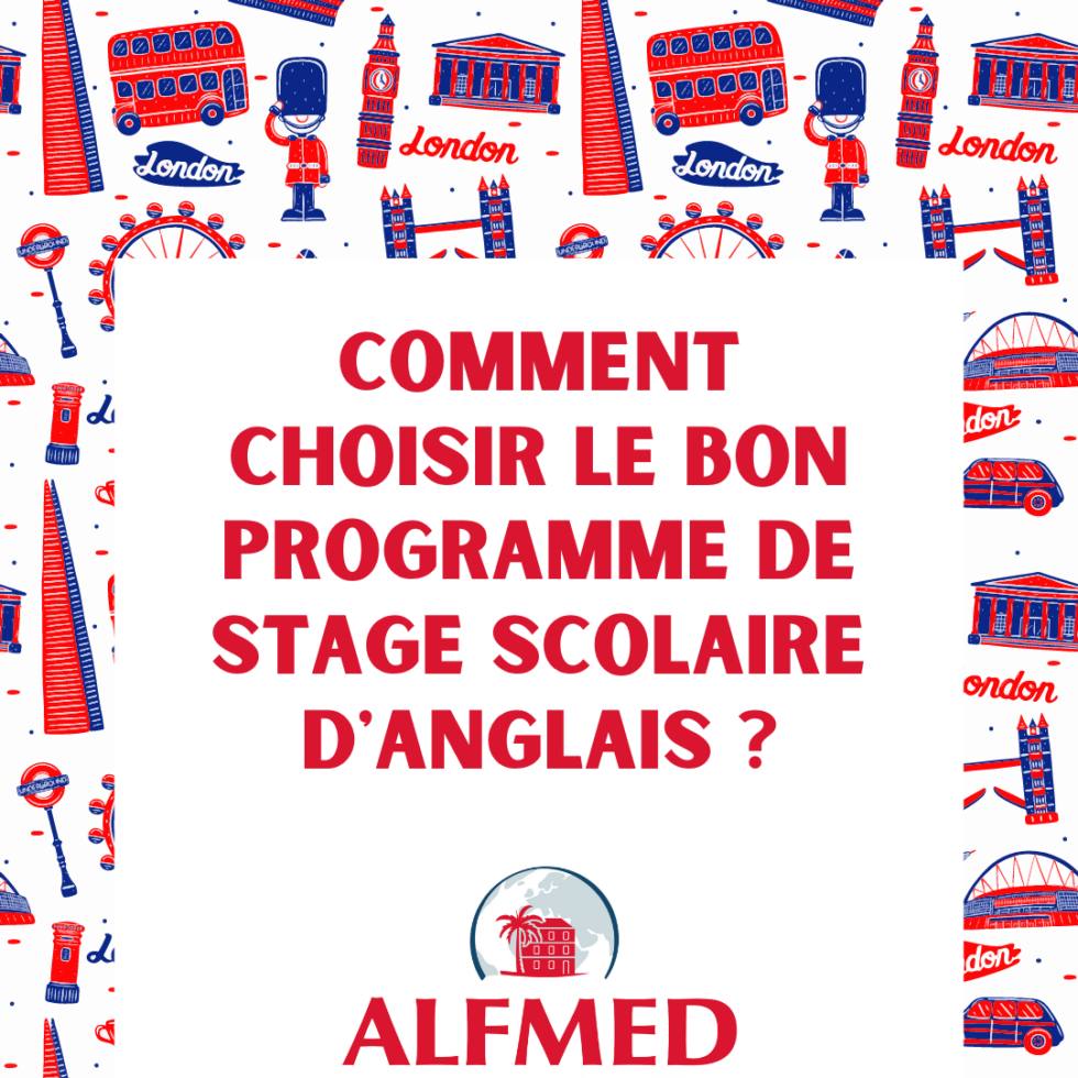Choisir le bon programme de stage scolaire d'anglais - ALFMED